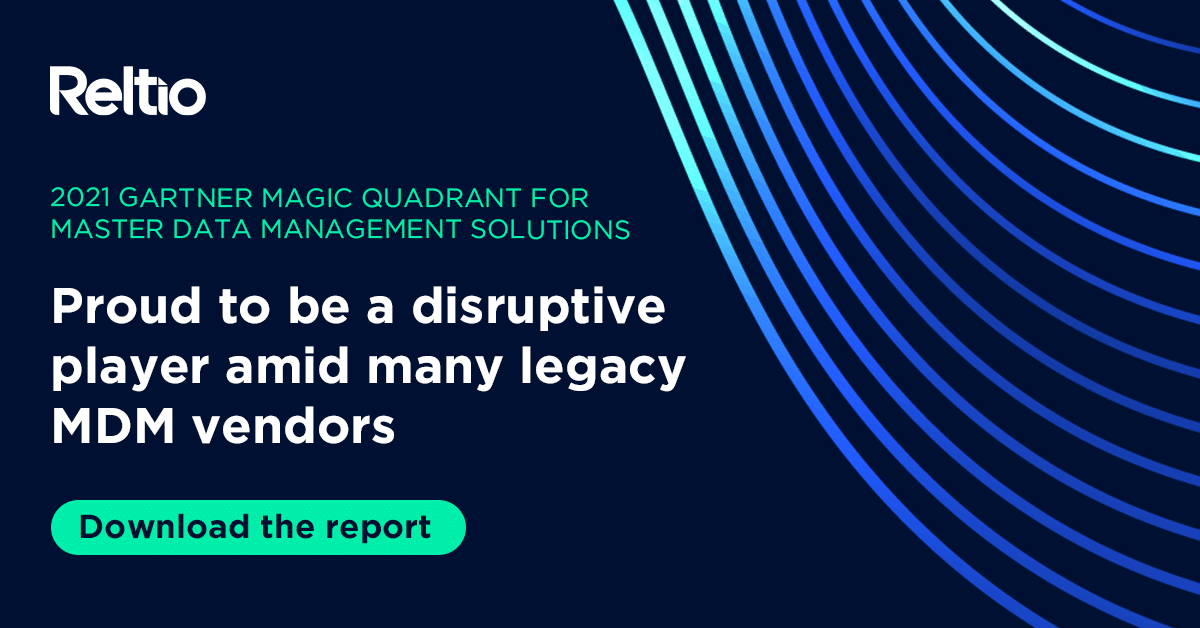 Reltio Positioned as a ‘Challenger’ in 2021 Gartner® Magic Quadrant™ for Master Data Management ...