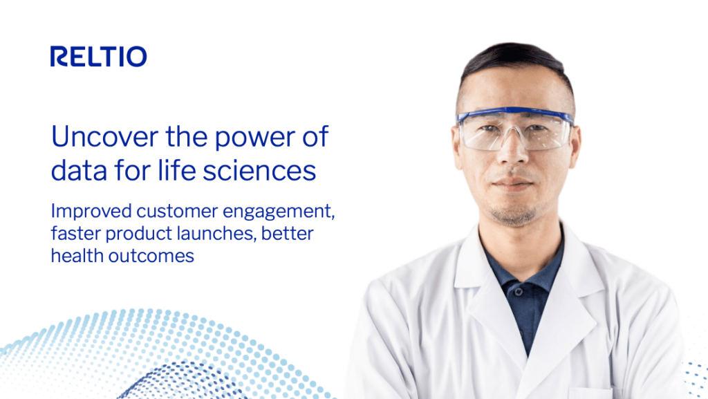 Uncover the Power of Data for Life Sciences - Reltio