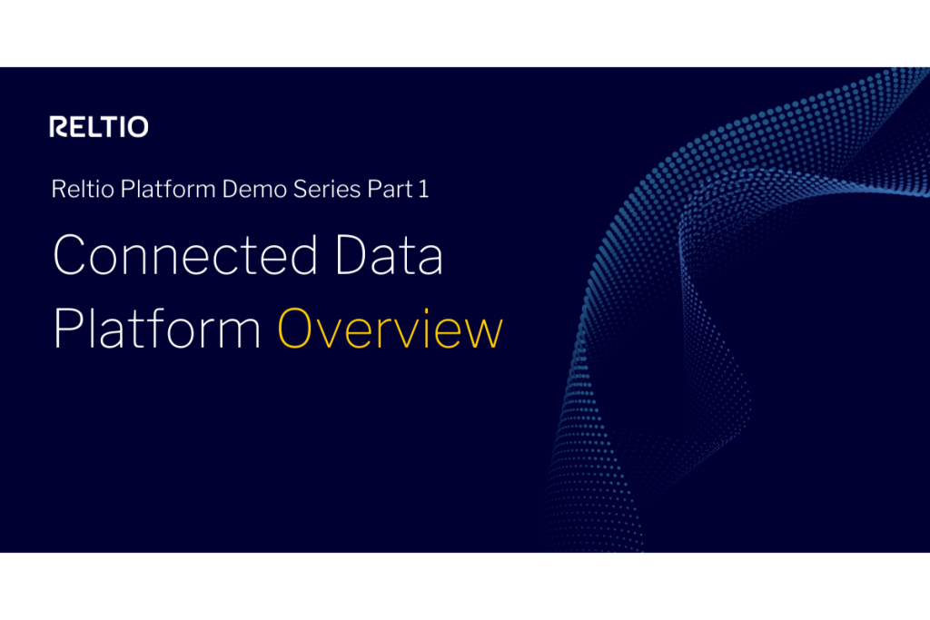 Platform Demo Series - Reltio