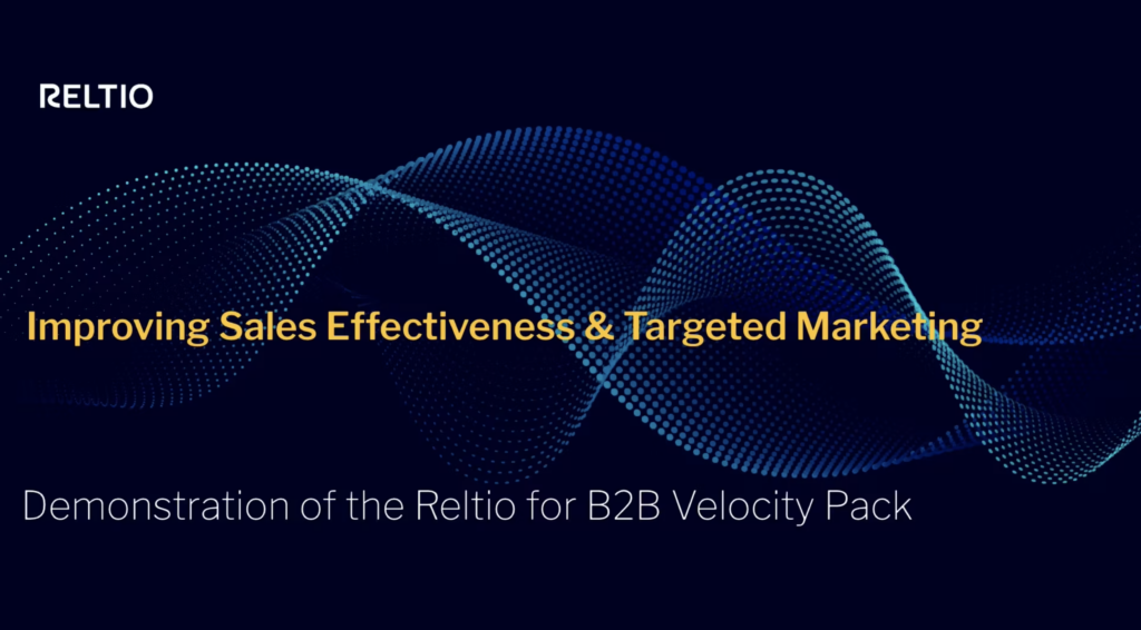 Reltio for B2B Velocity Pack Demo - Sales Effectiveness - Reltio